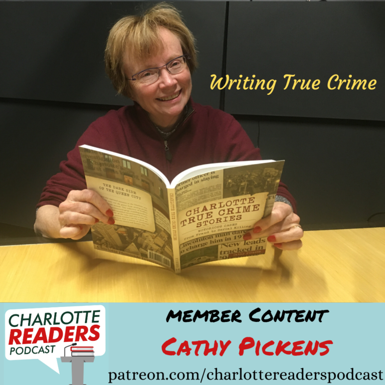 Writing True Crime with Cathy Pickens - Charlotte Readers Podcast