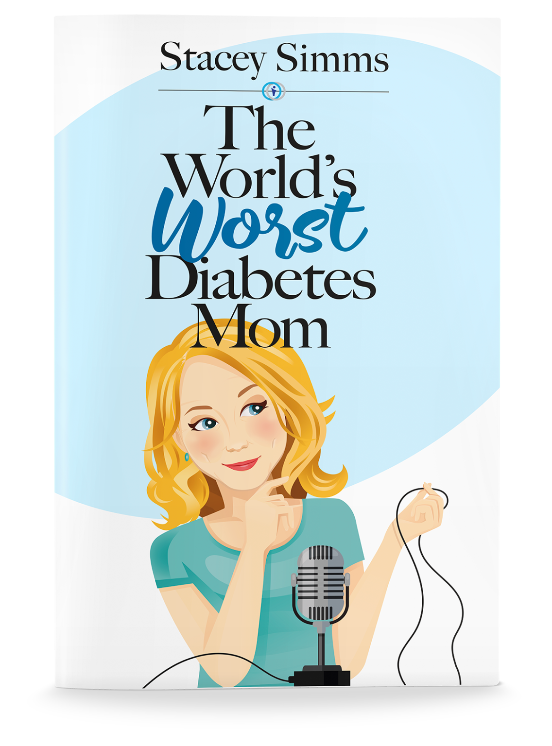 Stacey Simms is “The World’s Worst Diabetes Mom: Real-Life Stories of ...